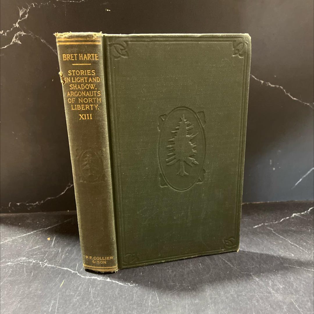Argonaut Edition of the Works of Bret Harte Stories in Light and Shadow ...