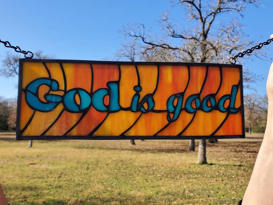 Stained Glass,god is Good Stained Glass Panel,spiritual Message,hanging ...