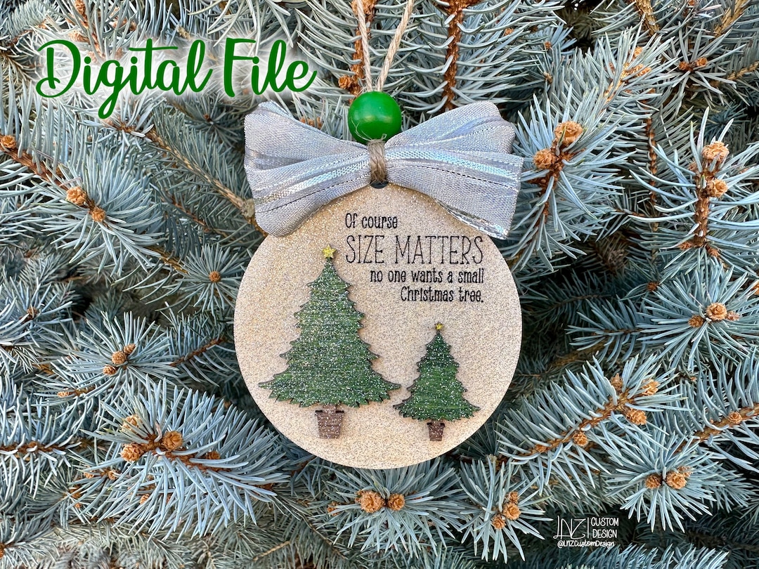 Funny Christmas NSFW Size Matters Tree Ornament DIGITAL File ONLY- Ai ...