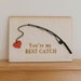 Wooden Card Fishing Card You're My Best Catch Cute - Etsy