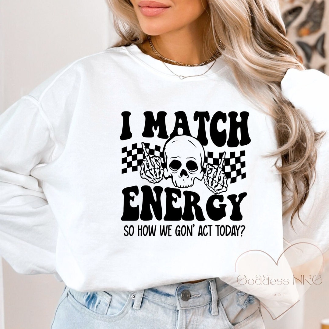 I Match Energy SVG PNG, Funny Svg, Energy Svg, Skeleton Svg, Skull Svg ...