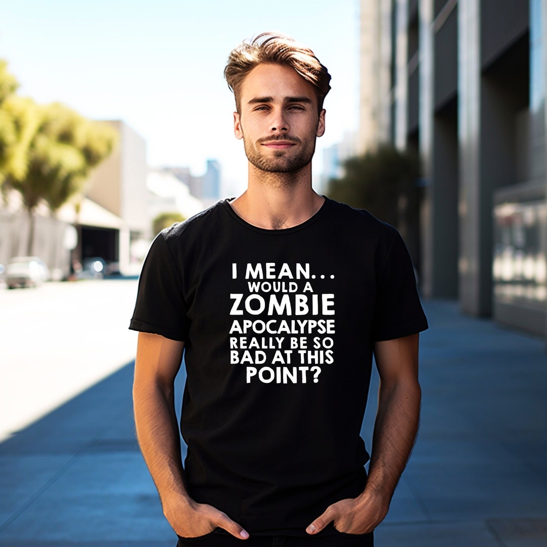 Zombie Apocalypse T-shirt, Funny Gifts, Gifts for Her, Gifts for Him ...