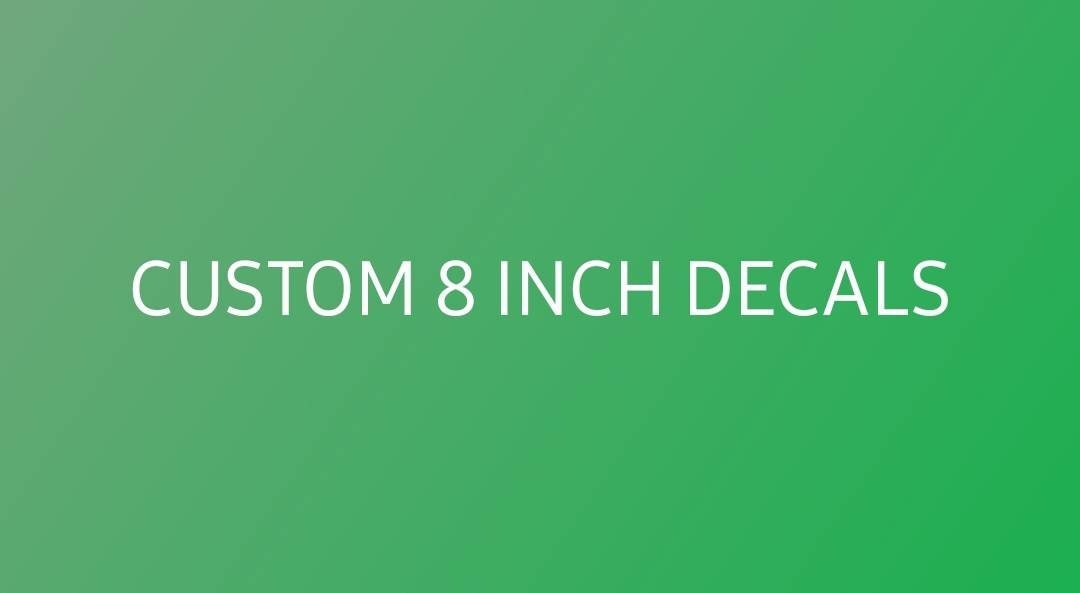 Custom 8 Inch Decals, Custom Decals - Etsy