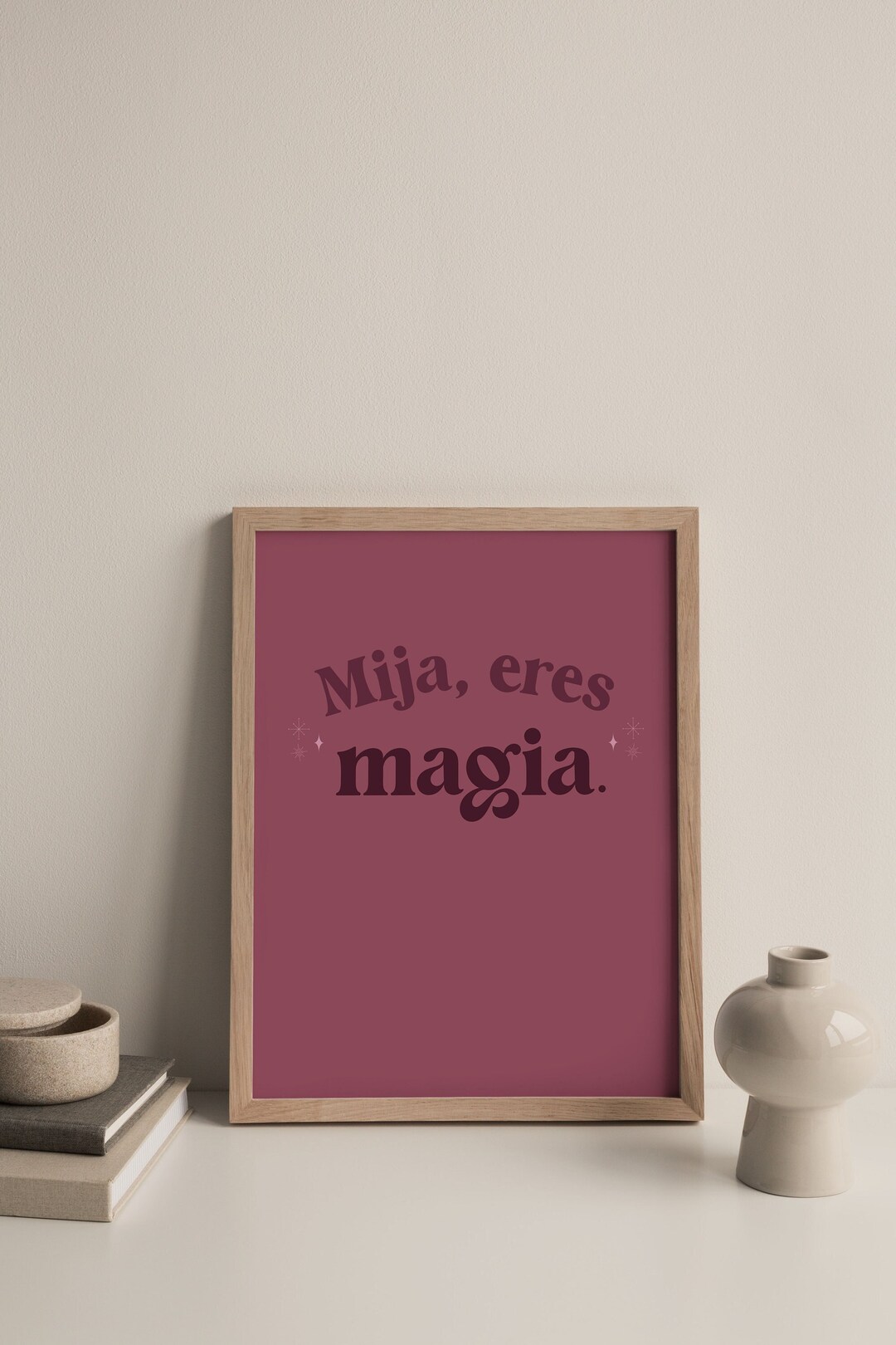 PHYSICAL PRINT - Mija, Eres Magia, Latina Prints, Spanish, Latino, Boho ...