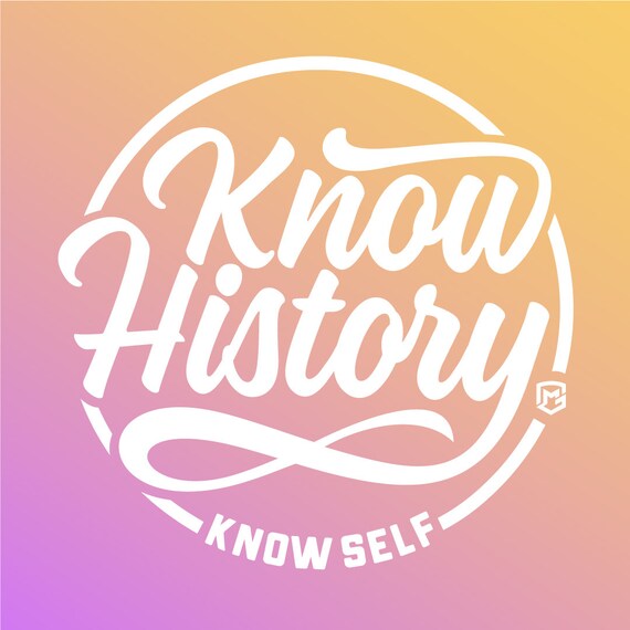 Know History Know Self Sticker | Etsy