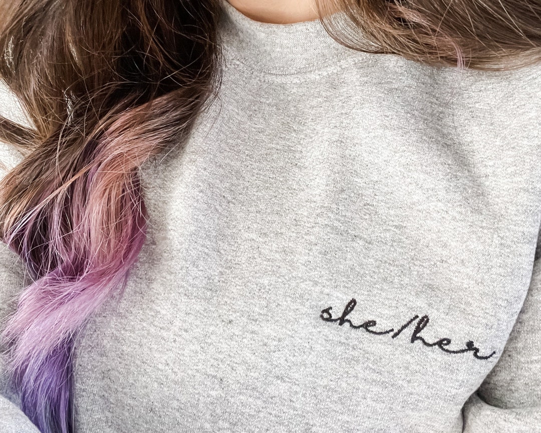 She/her Embroidered Cursive Pronouns Crew Neck Pullover Multiple Color ...