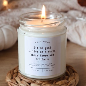 October Candle I'm so Glad I Live in a World Where There Are Octobers ...
