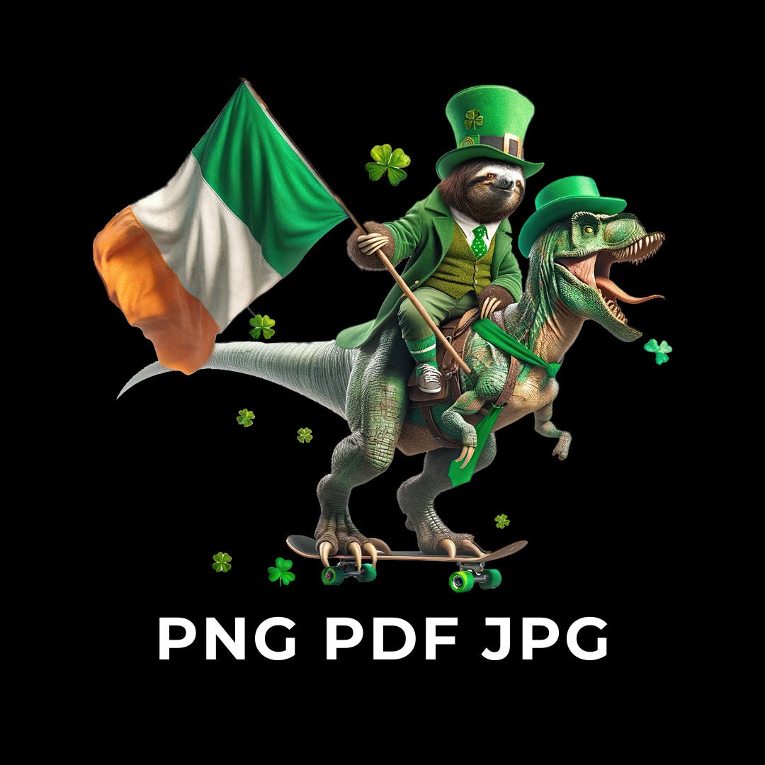 Funny Ireland Sloth Sitting on T-rex Dino Png Pdf Jpg Irish St Patrick ...