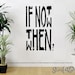 If Not Now Then When ? Inspirational Wall Vinyl Decal Sticker - Etsy