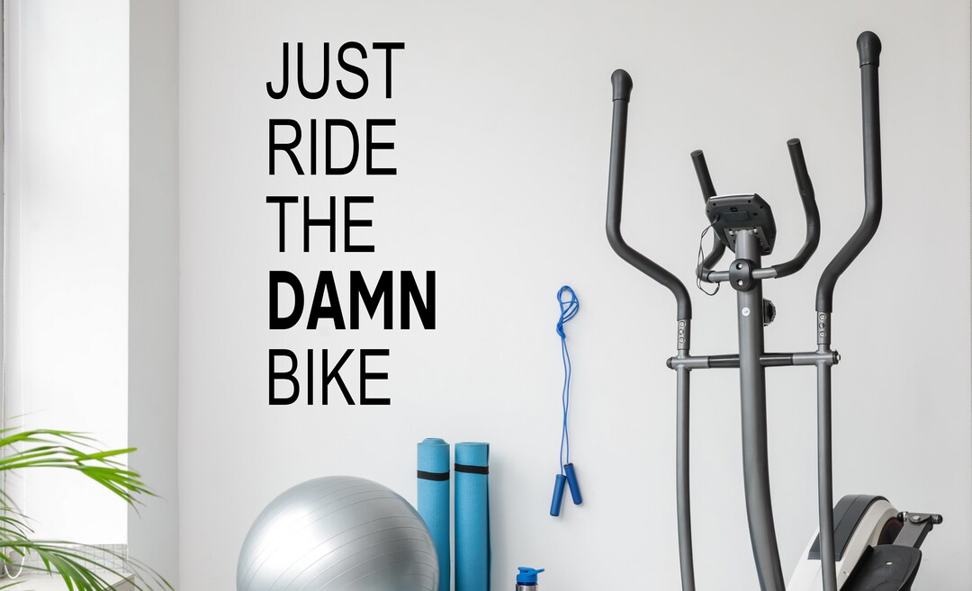 Just Ride the Damn Bike Home Gym Decal, Cycling Studio Decor Ideas ...