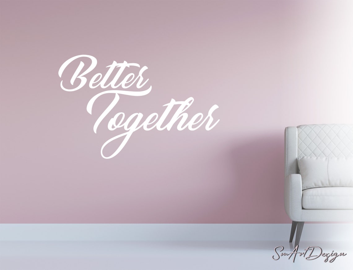 Wall Saying Better Together Vinyl Decal Sticker Family - Etsy