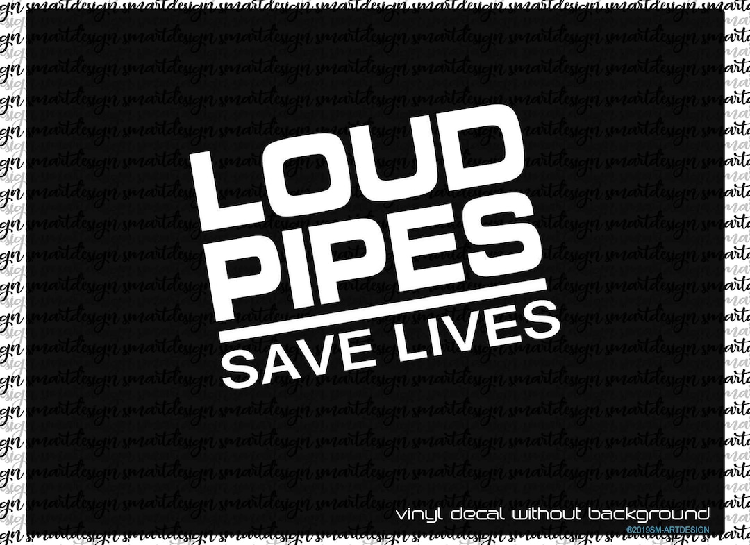 LOUD PIPES Save Lives Vinyl Decal - Muscle Car Jdm Motorcycle Motocross ...