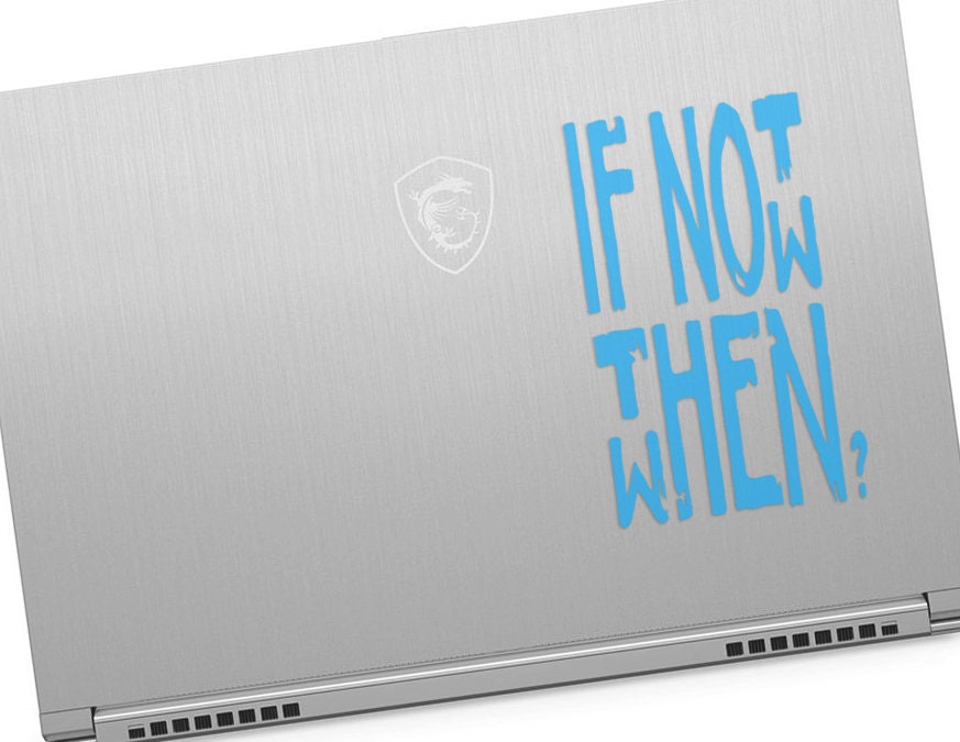 If Not Now Then When ? Inspirational Wall Vinyl Decal Sticker - Etsy