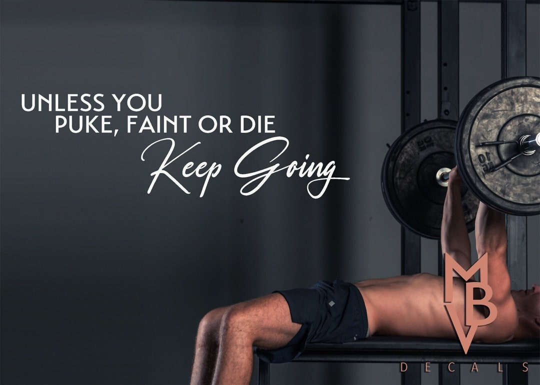 Funny Home Gym Motivational Quote " Unless You Puke, Faint or Die, Keep ...
