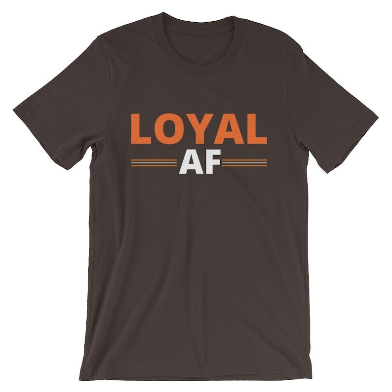 Loyal or CLE AF | Dawg Pound | Loyal Tee | Unisex | Cleveland Browns ...