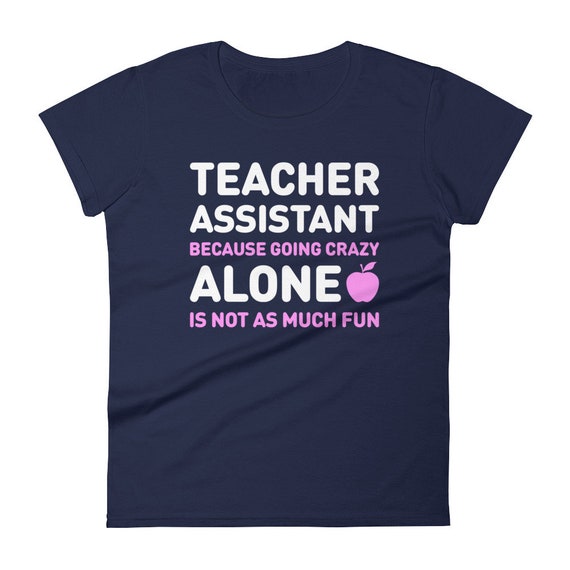 Shirts For Teachers Teacher And Teaching Assistant Tshirts And Gifts