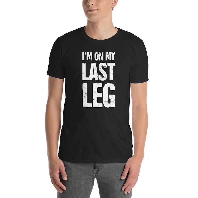 Leg Amputee T-shirt (unisex) / Funny Leg Amputation Tee - Etsy