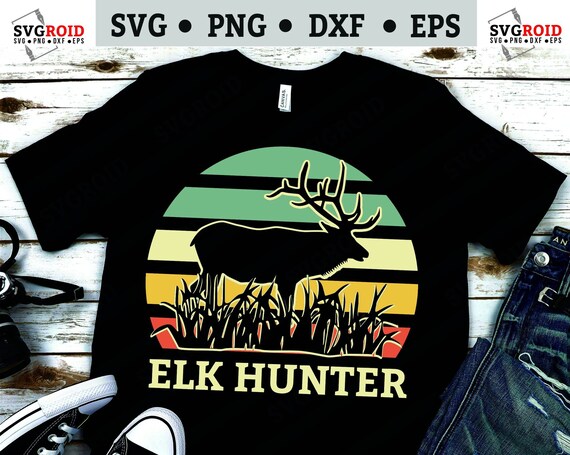 Elk Hunting Svg Files Elk Hunter Svg Elk Hunting Season - Etsy