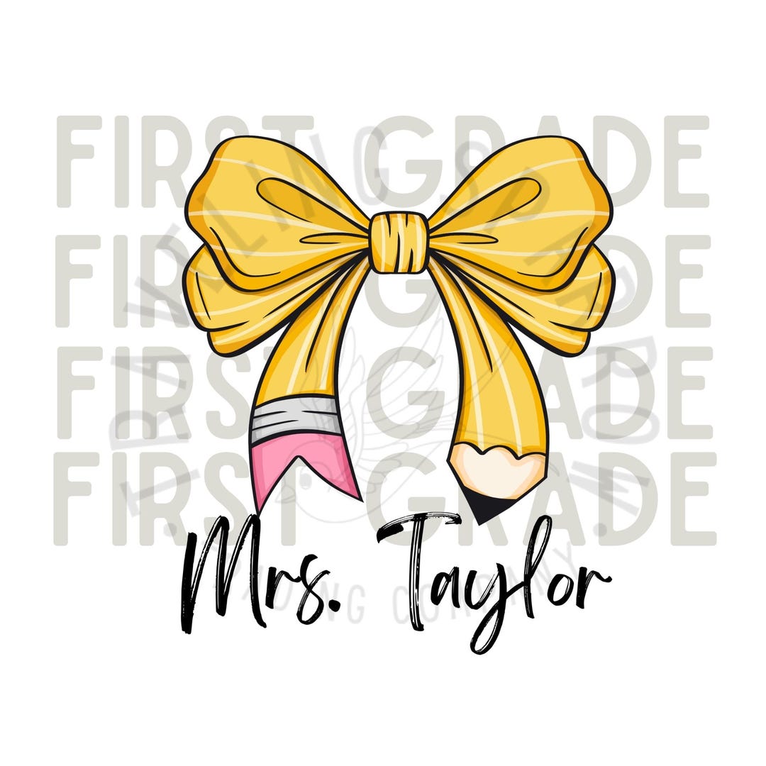 Custom First Grade Teacher PNG: Pencil Bow Design (digital Download) - Etsy