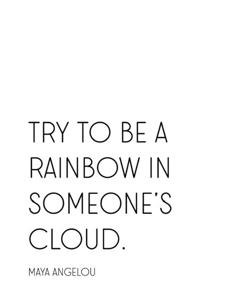 Maya Angelou Quote, Maya Angelou Rainbow, Rainbow Quote, Kindness Quote ...