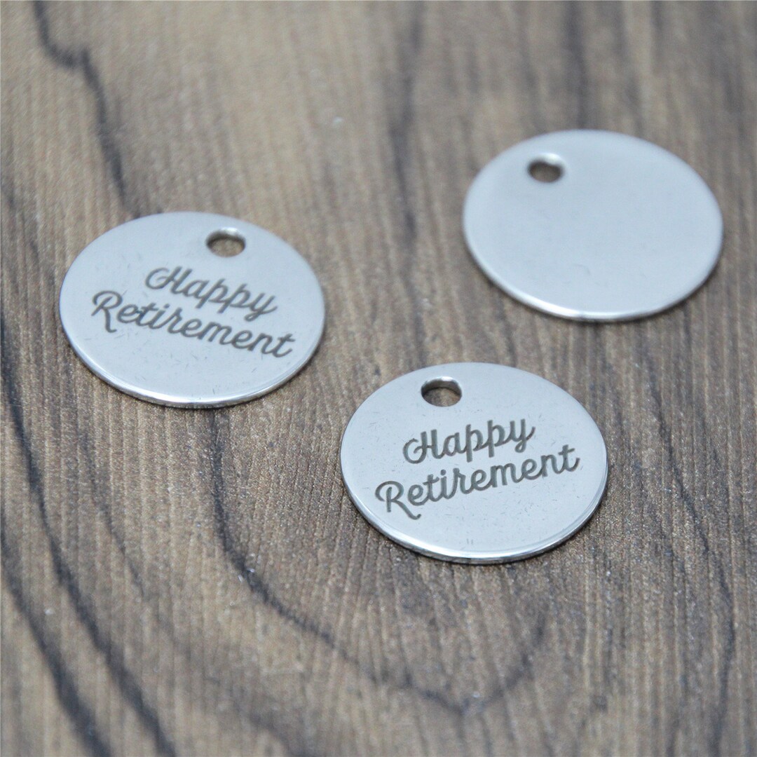 10pcs/lot Happy Retirement Disc Charm Stainless Steel Retirement Charm ...