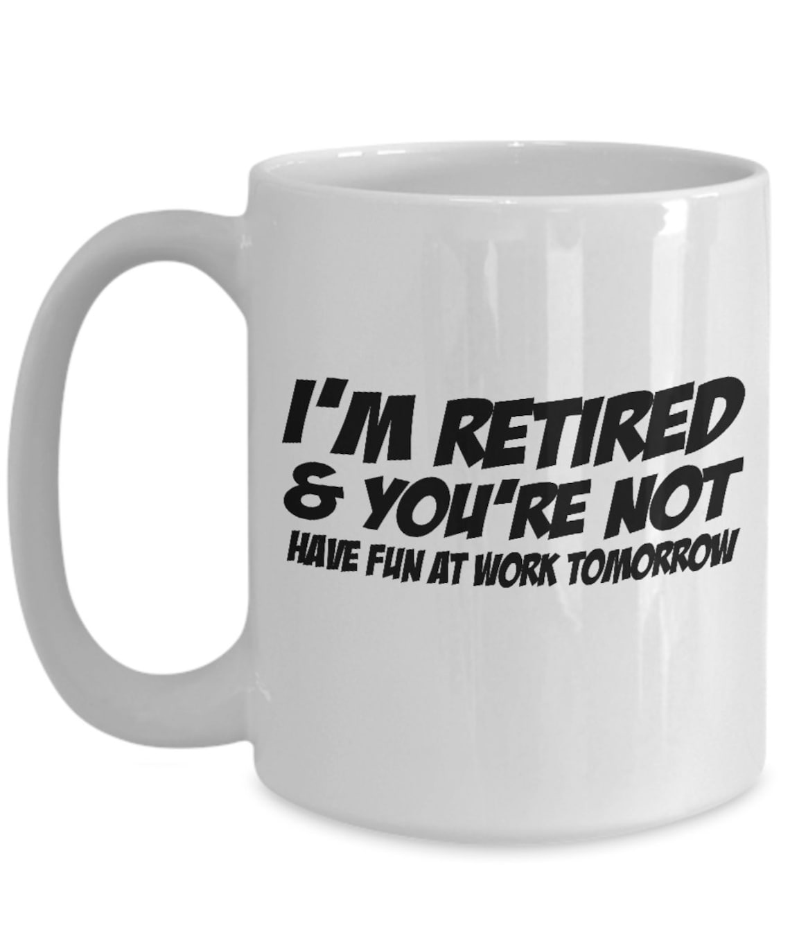 I'm Retired and You're Not Funny Retirement Fathers - Etsy