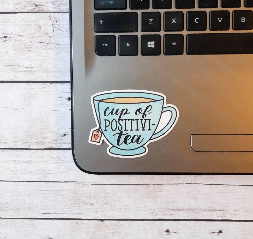 Teacup Vinyl Sticker / Cup of Positivitea / Die Cut Sticker ...