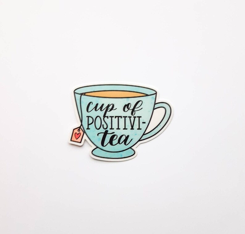 Teacup Vinyl Sticker / Cup of Positivitea / Die Cut Sticker / - Etsy