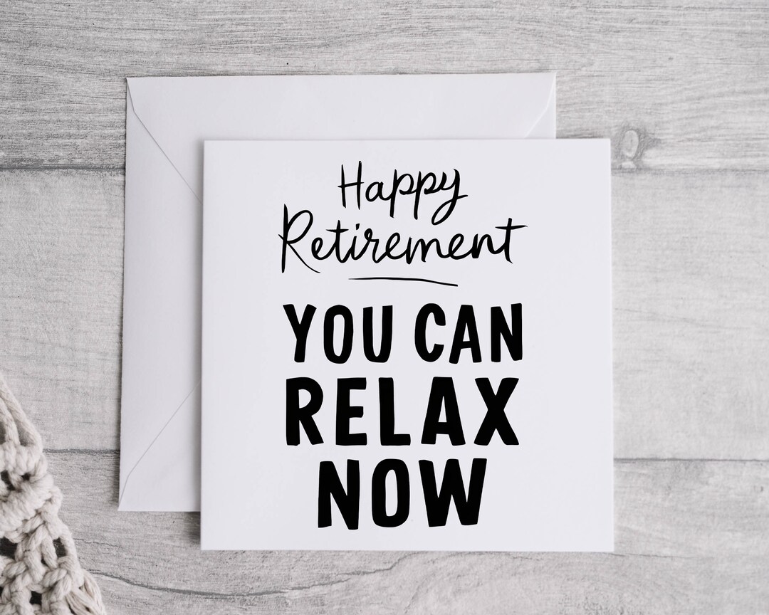 Happy Retirement You Can Relax Now Card, Retirement Card, Retirement ...