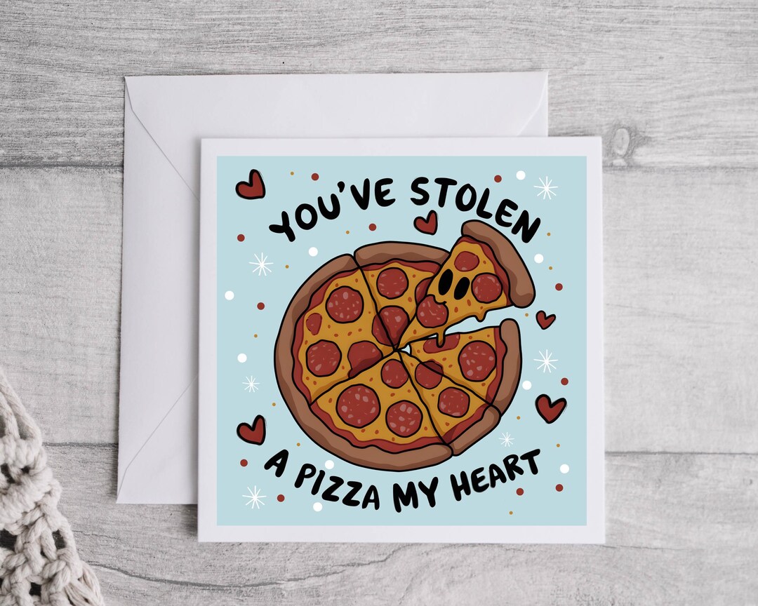 You've Stolen A Pizza My Heart, Pizza Card, Pizza Lover Card, Cheesy ...