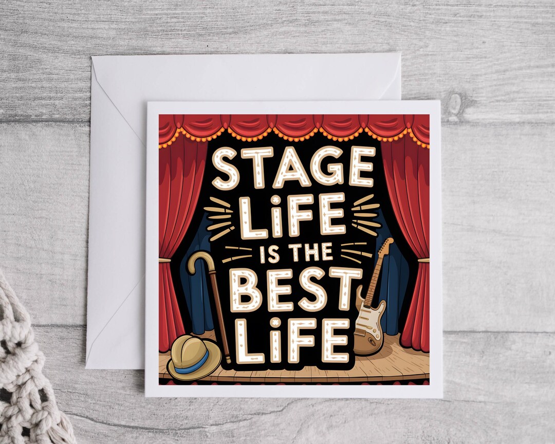 Stage Life is the Best Life, Theatre Card, Actor, Theater Card, Stage ...