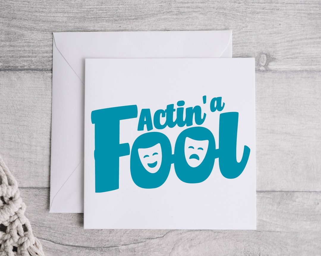 Acting A Fool, Theatre Card, Theater Card, Stage Manager Card, Theatre ...