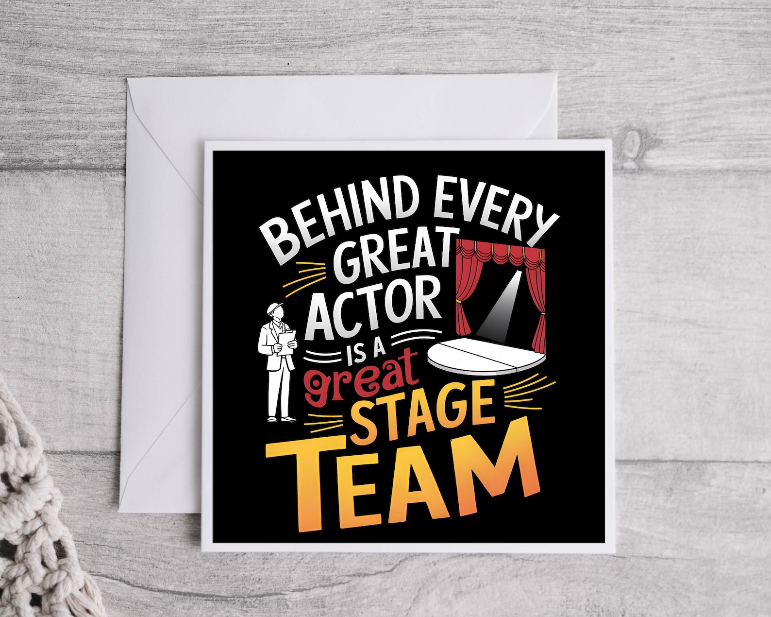 Behind Every Great Actor is a Great Stage Team Card – Funny Theatre ...
