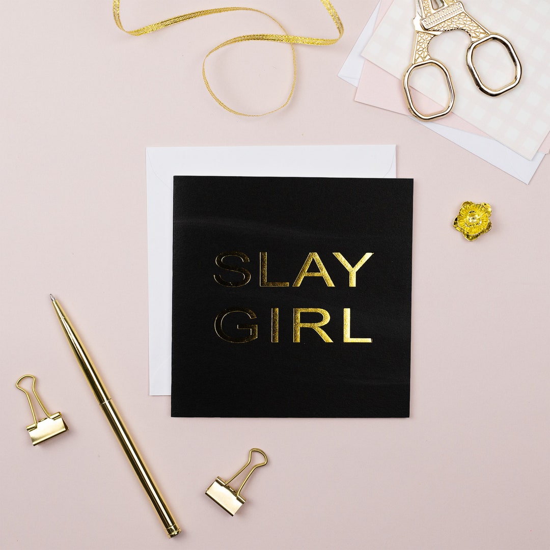 Slay Girl Gold Foil Imprinted Greeting Card Slay Card - Etsy