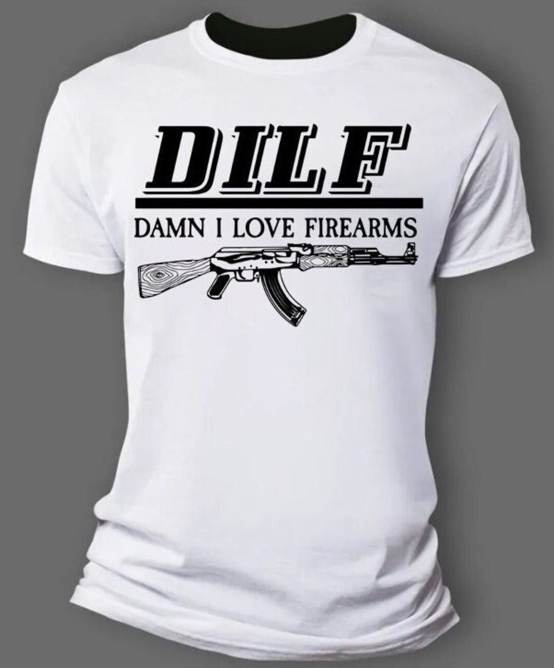 Dilf/damn I Love Firearms/dad I Like to F..k/funny Humorous Shirts/digital File Instant Download ...