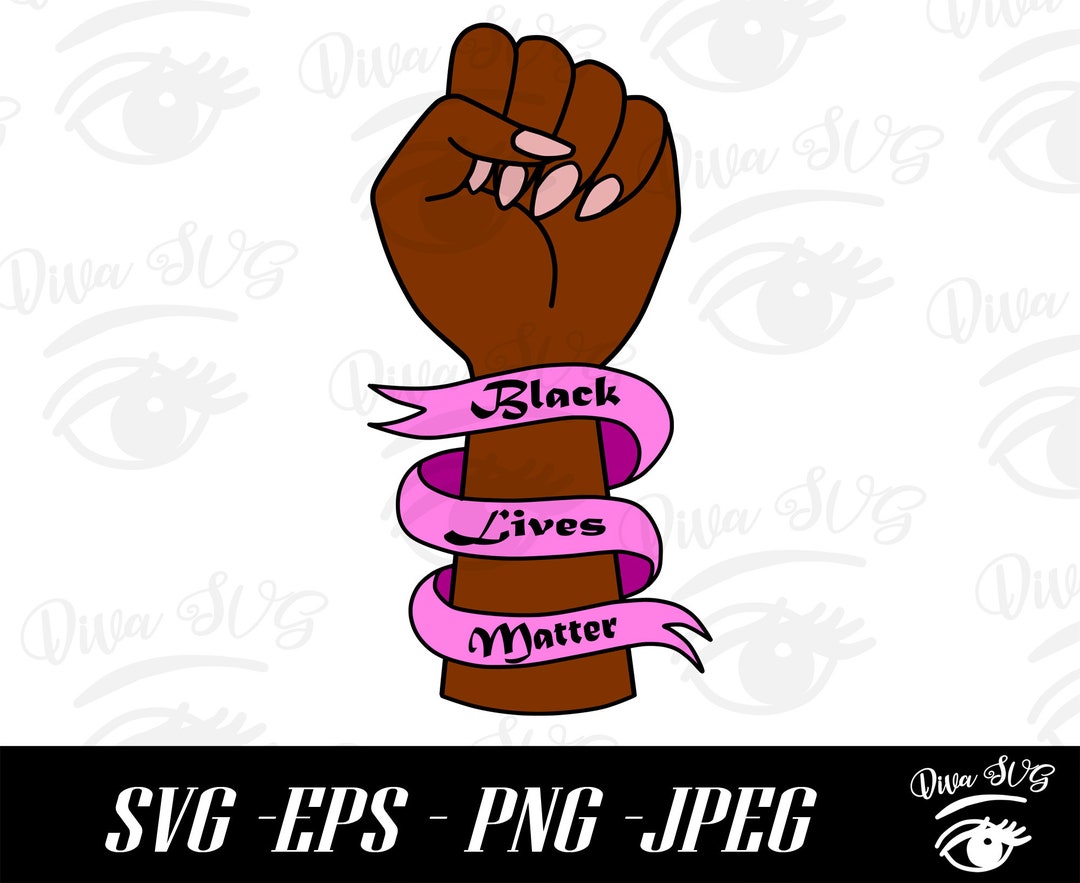 Black Lives Matter SVG, BLM SVG, Black Power Fist Svg, Activism Svg ...