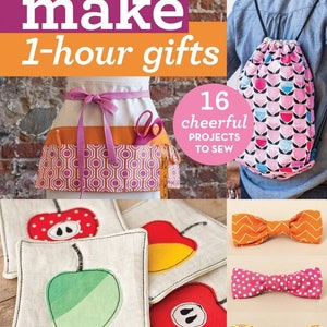 Make 1 Hour Gifts 16 Cheerful Projects to Sew Softcover Sewing Book - Etsy