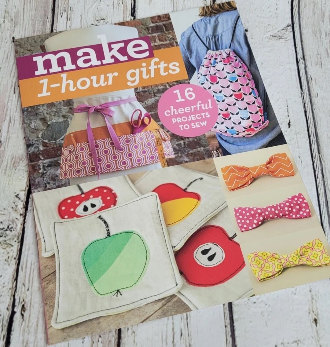 Make 1 Hour Gifts 16 Cheerful Projects to Sew Softcover Sewing Book - Etsy