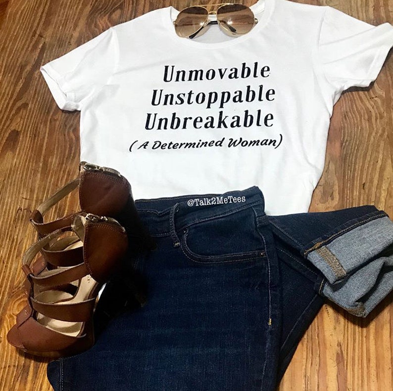 A Determined Woman Tee, Unmovable Woman, Inspirational Woman Shirts ...