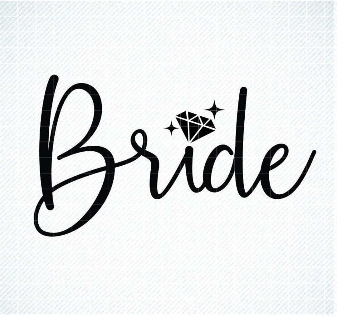 Bride SVG, Bride Png, Wedding Svg, Bachelorette Svg, Bride Cut File ...