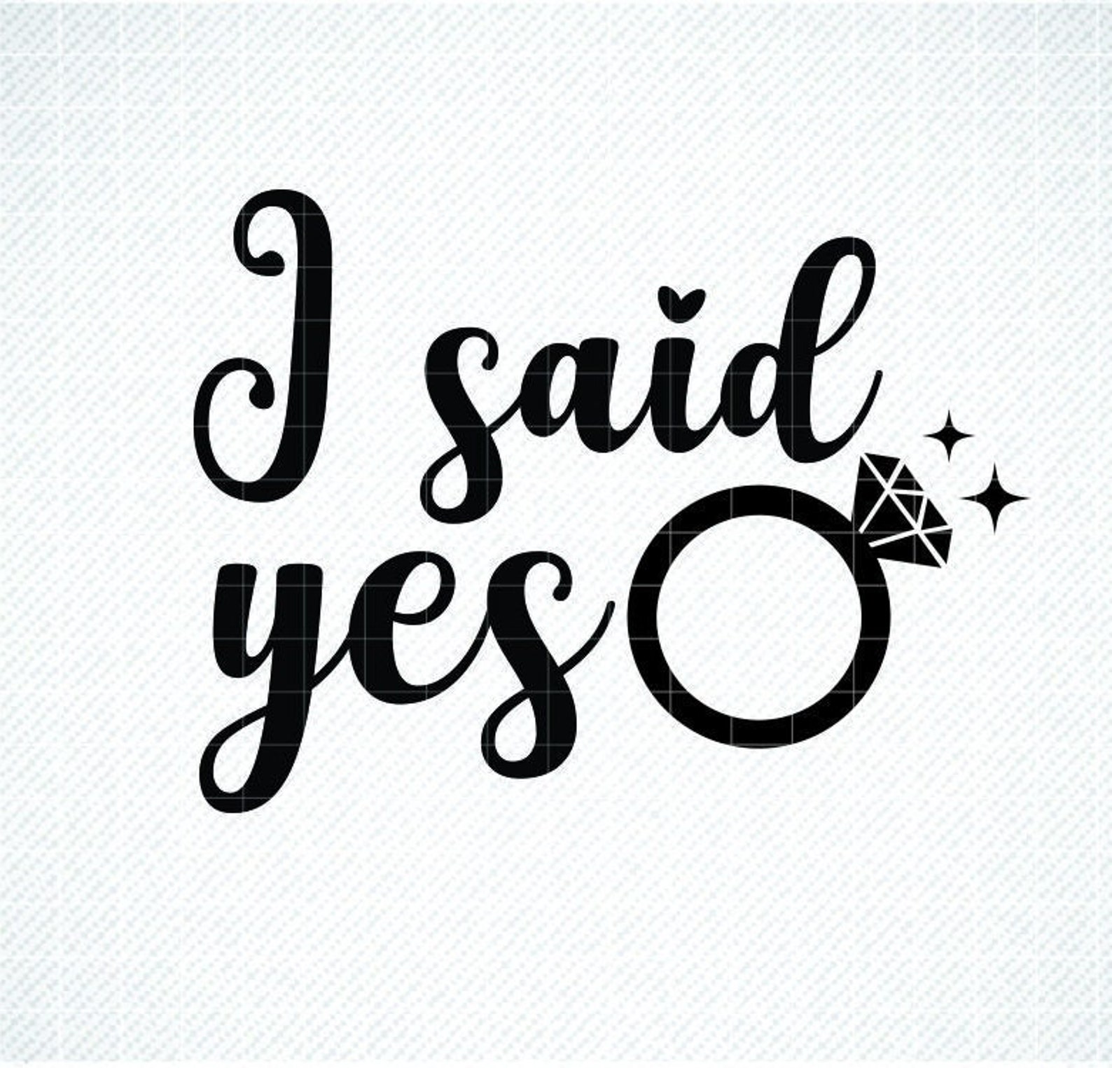 I Said Yes SVG Bridal SVG Png Dxf Wedding Svg Engagement - Etsy