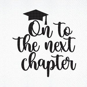 Graduation Svg, on to the Next Chapter Svg, Graduation Quote Svg ...