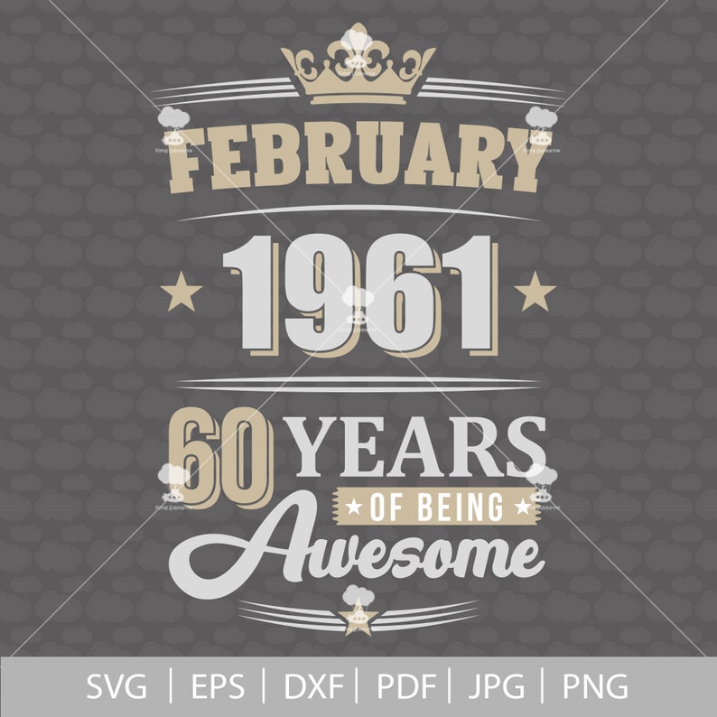 February 1961 60 Years of Being Awesome 60th Birthday Svg - Etsy