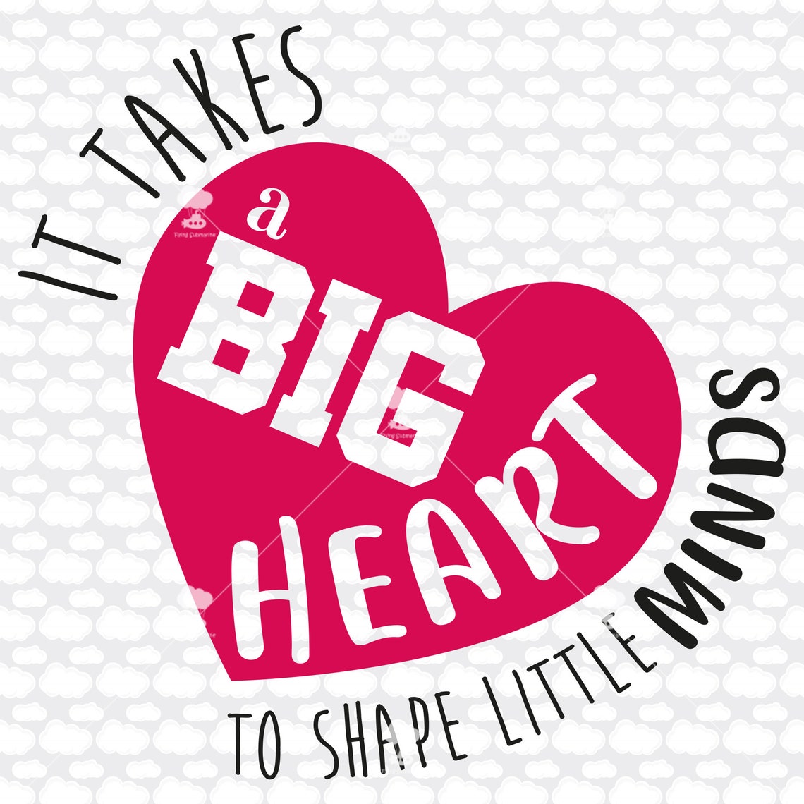 It Takes Big Heart to Shape Little Minds SVG DXF Teacher - Etsy