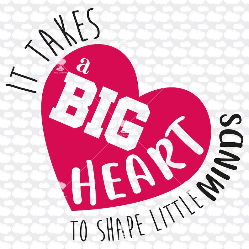 It Takes Big Heart to Shape Little Minds SVG DXF Teacher - Etsy