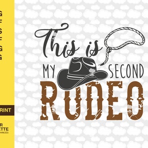 Rodeo Svg, SVG, DXF, This is My Second Rodeo, Digital Download, Cowboy ...