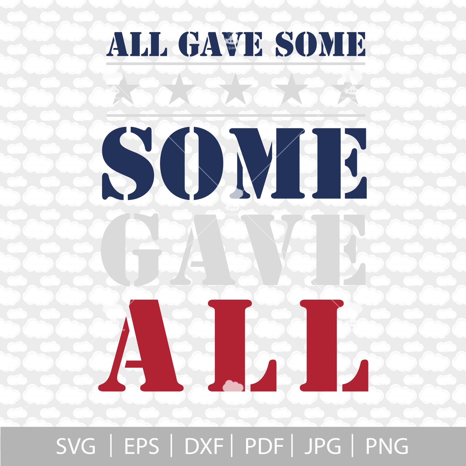 All Gave Some Some Gave All SVG Memorial Day Svg Patriotic - Etsy