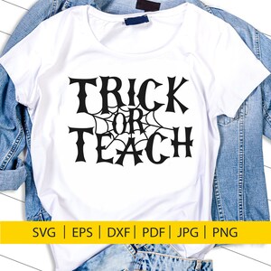 Trick or Teach Svg, SVG, Halloween Svg, Teacher Svg, Svg Files for ...