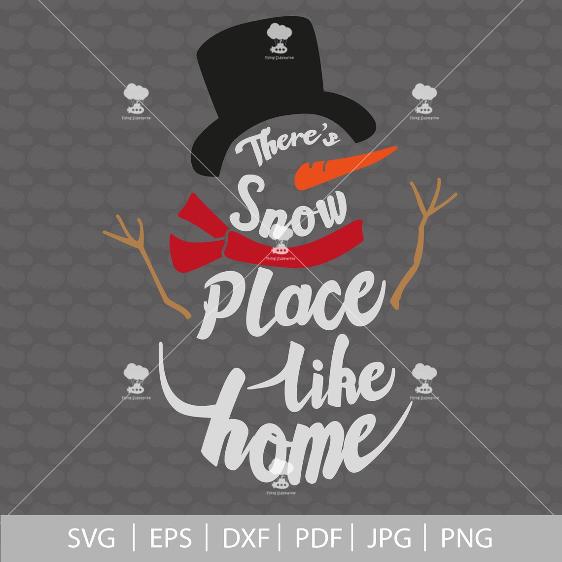 There's Snow Place Like Home, Snowman Svg, SVG, DXF, EPS, Pdf, Winter ...
