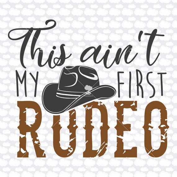 Collage Sheets Collage This Ain't My First Rodeo SVG Quote Svg Rodeo ...